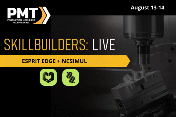 August 13-14, 2025 SkillBuilders ESPRIT - Production Machining Technologies